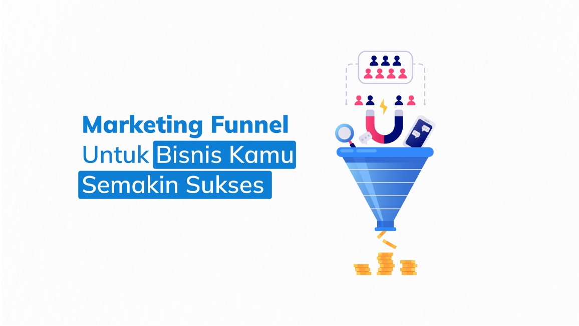 Marketing Funnel Untuk Bisnis Kamu Semakin Sukses | Whello Indonesia