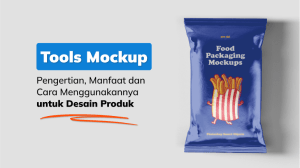 Tools Mockup: Pengertian, Manfaat dan Cara Menggunakannya