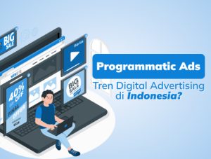 Kenali Programmatic Ads dan Cara Kerjanya
